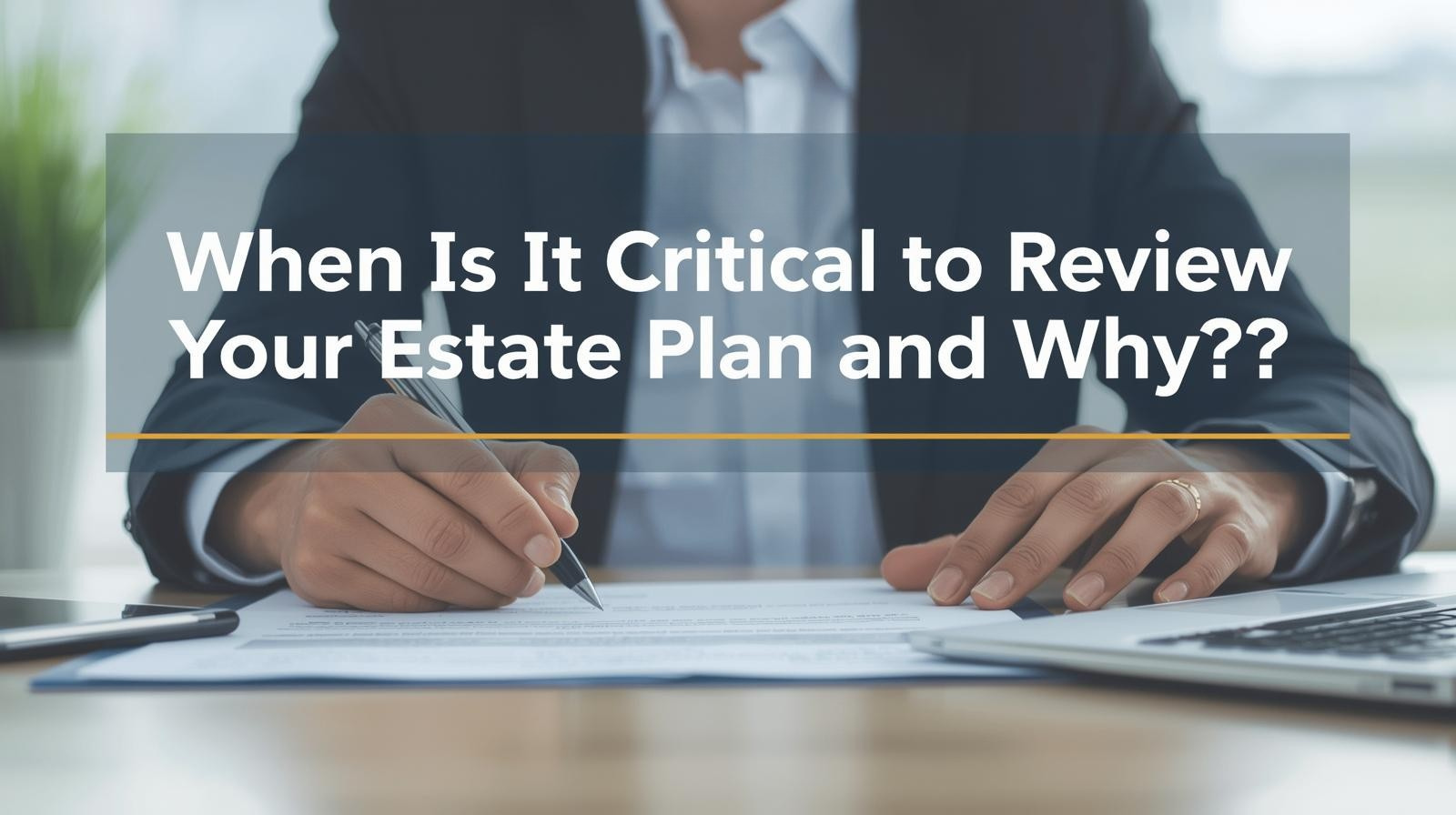 When Is It Critical to Review Your Estate Plan and Why? - Gonzalez Law ...